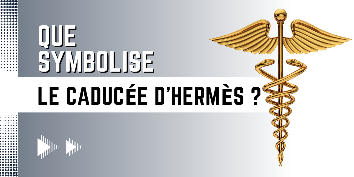 Que symbolise le caducée d'Hermès ? Significations et histoire
